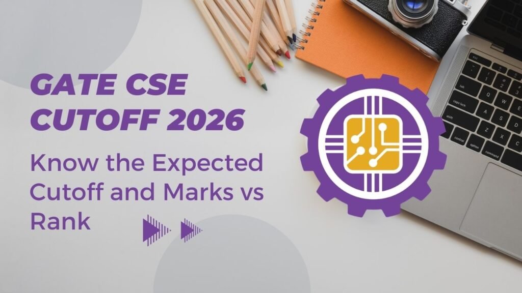 GATE CSE Cutoff 2026 - Know the Expected Cutoff and Marks vs Rank ...