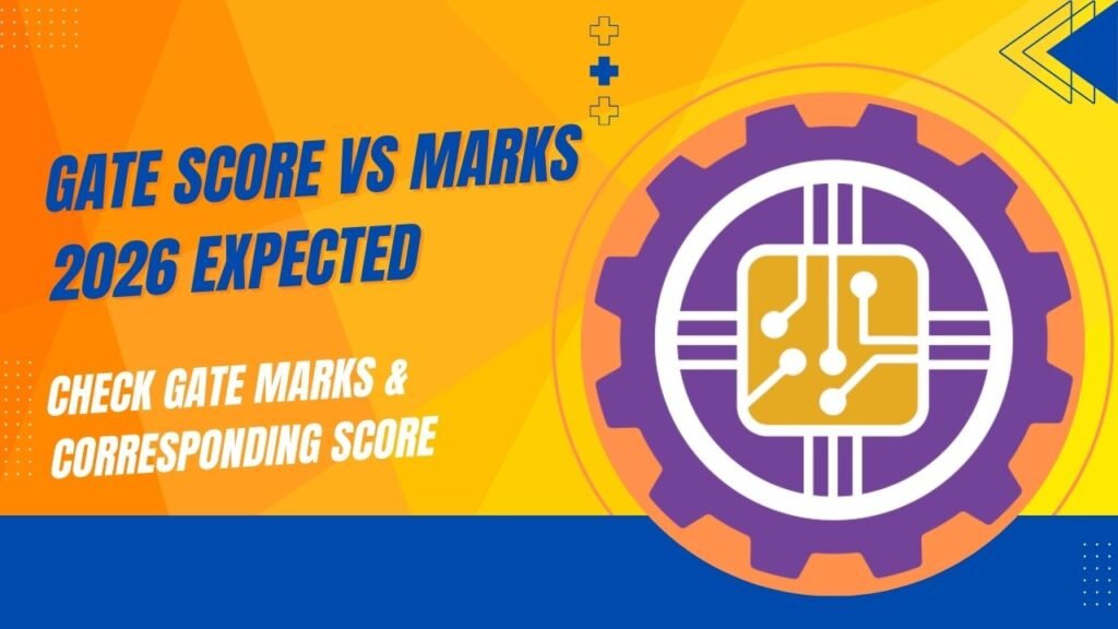 GATE Score vs Marks 2026 Expected, Check GATE Marks & Corresponding ...
