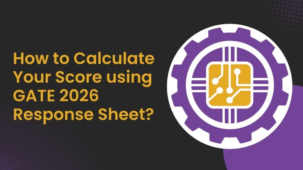 How to Calculate Your Score using GATE 2026 Response Sheet? - VistaMind